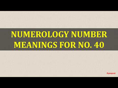 NUMEROLOGY NUMBER MEANINGS FOR NO 40