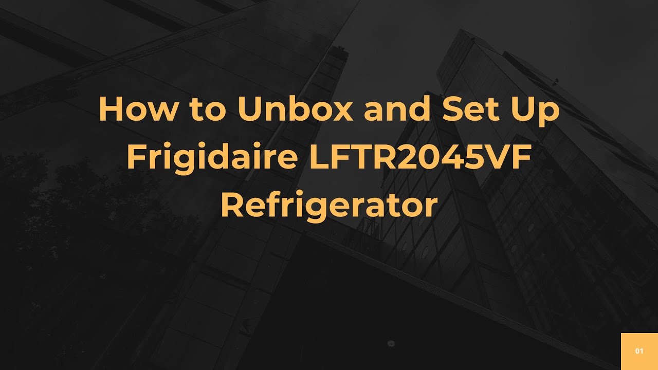 How to Unbox and Set Up Frigidaire LFTR2045VF Refrigerator