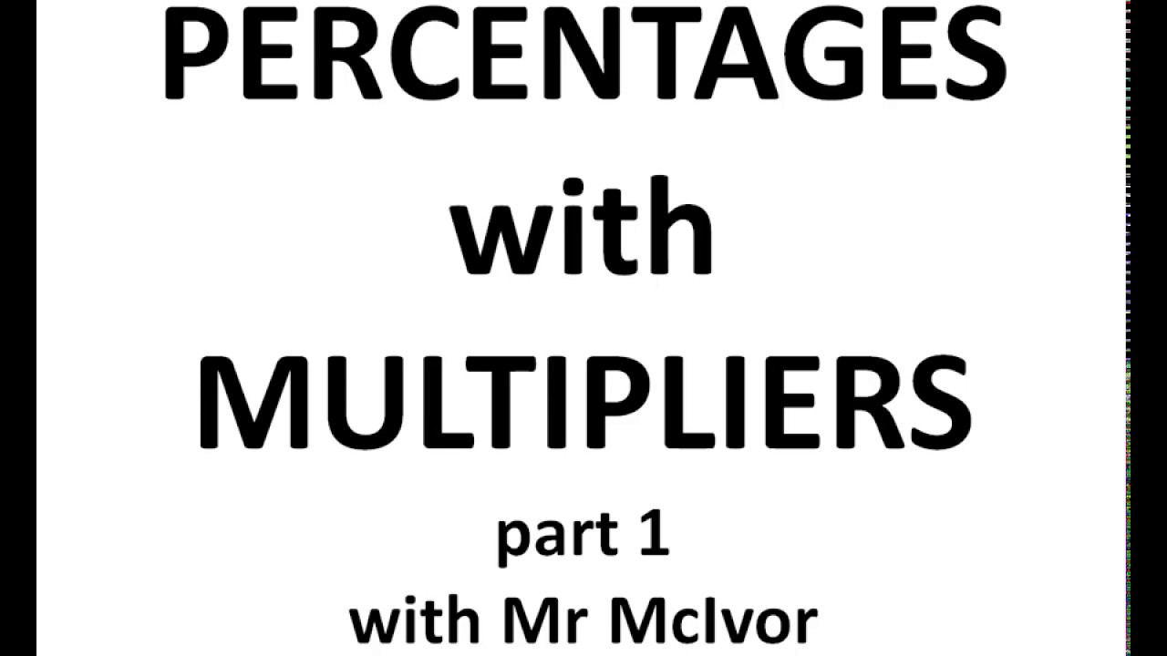1. Percentages with Multipliers 1