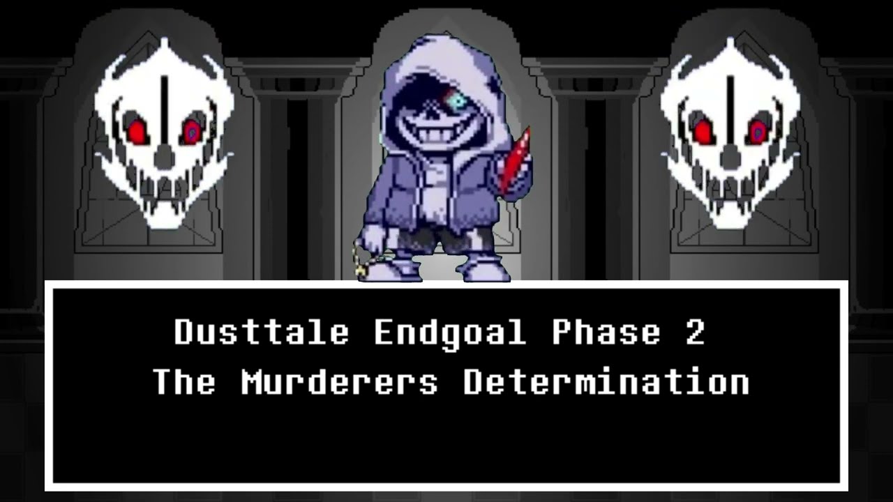 Dusttale Endgoal Flawless Genocide Phase 2: The Murderer`s Determination