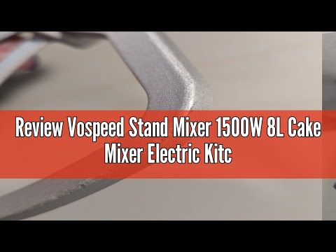 Review Vospeed Stand Mixer 1500W 8L Cake Mixer Electric Kitchen Food Mixer with Stainless Steel Bowl