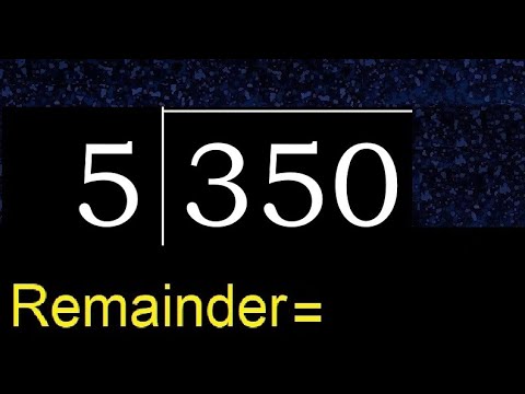 Divide 350 by 5 , remainder . Division with 1 Digit Divisors . How to do