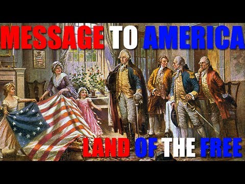 Message to America - Land of the Free, Home of the Brave
