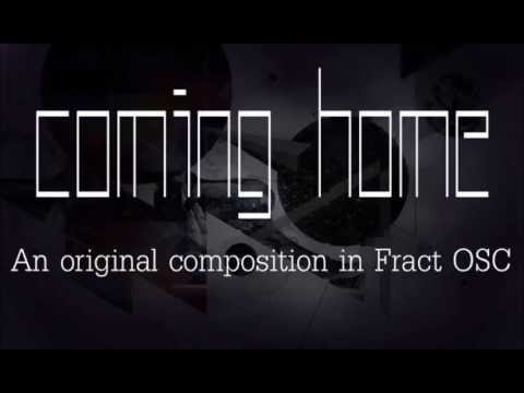 Steam Community :: Video :: Coming Home - An Original Composition in Fract OSC
