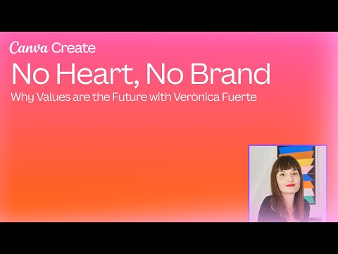 No Heart, No Brand: Why Values are the Future with Verònica Fuerte