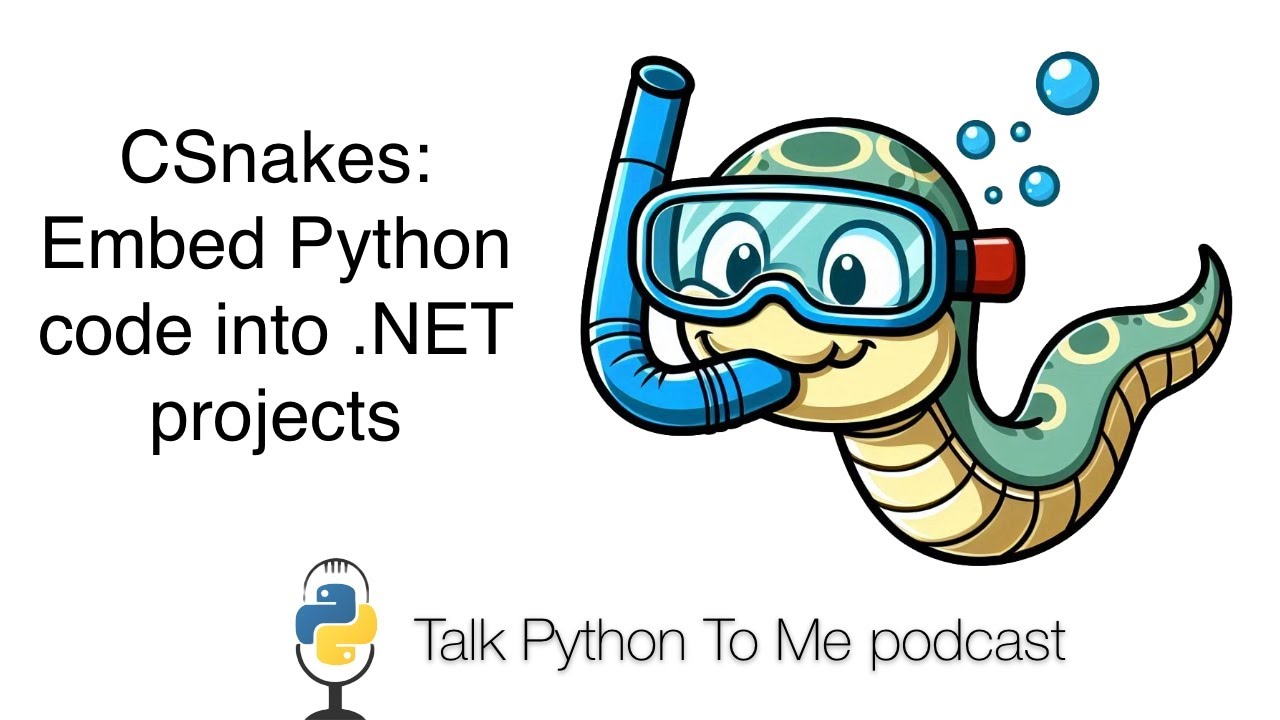CSnakes: Embed Python code in .NET - Talk Python to Me Ep.486