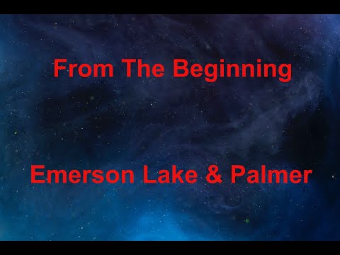 From The Beginning - Emerson Lake & Palmer - with lyrics