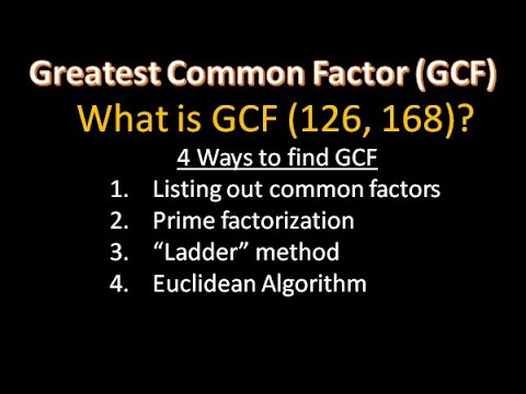 Greatest Common Factor (GCF) -- Four Ways to find GCF (126, 168)