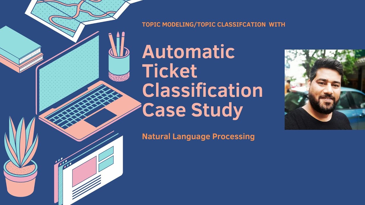 Topic Classification|Topic Modeling with Automatic Ticket classification| Industry Case Study