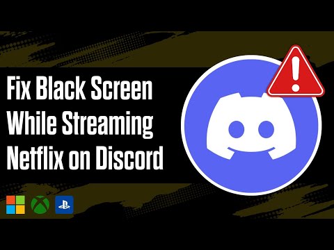 How to Fix Black Screen While Streaming Netflix on Discord