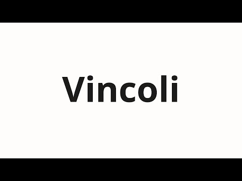 How to pronounce Vincoli