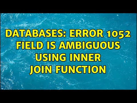 Databases: Error 1052 Field is Ambiguous using Inner Join Function