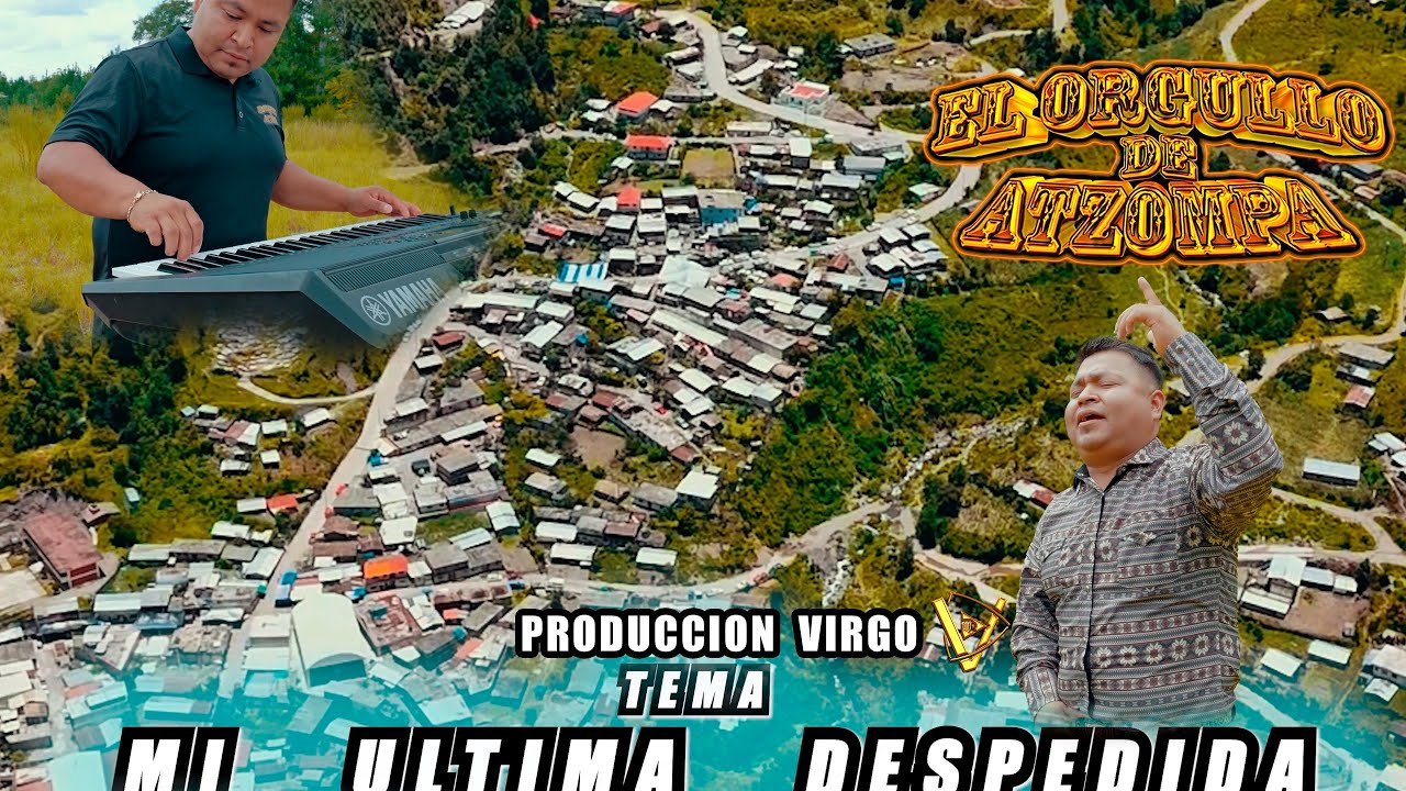 EL ORGULLO DE ATZOMPA VOL.5 Mi Última Despedida 