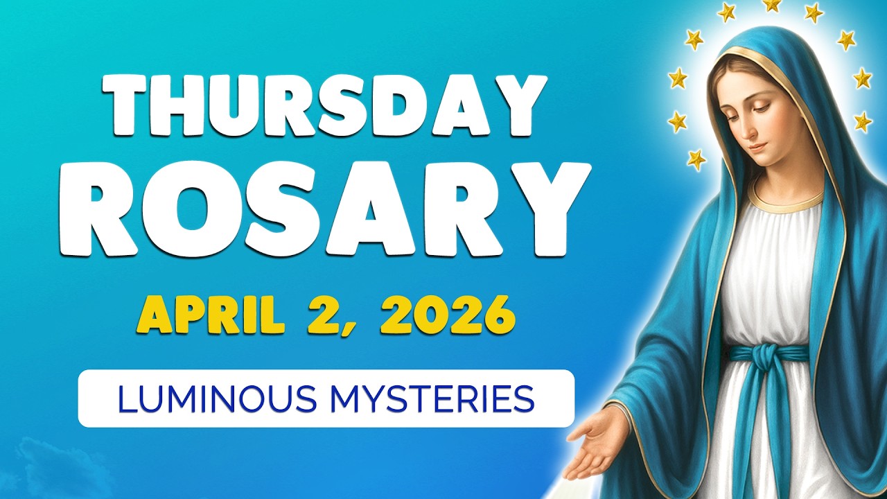 🙏 Thursday Holy Rosary 🙏 April 2, 2026 | LUMINOUS MYSTERIES of the ROSARY