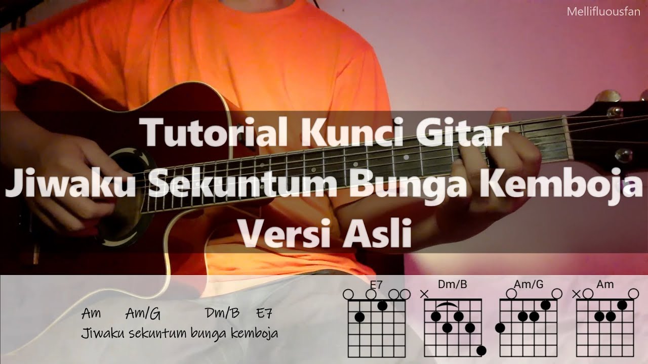 Video Chord Kunci Gitar & Lirik Lagu Jiwaku Sekuntum Bunga Kemboja ...