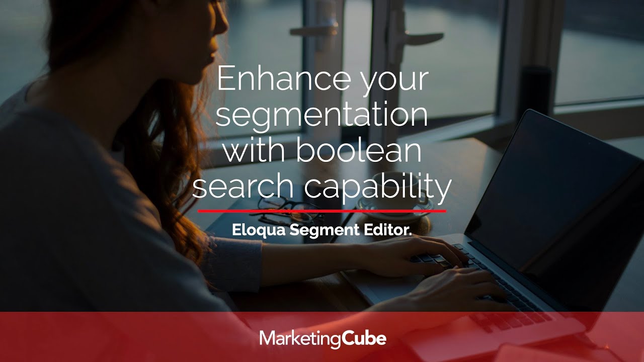 Eloqua Segments and Boolean Search