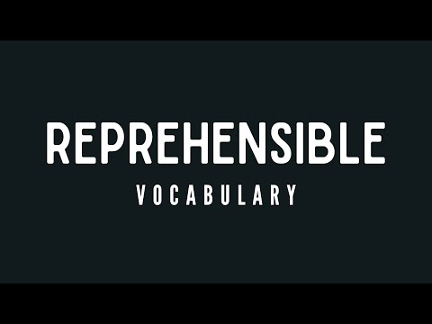 What is the meaning of Reprehensible?