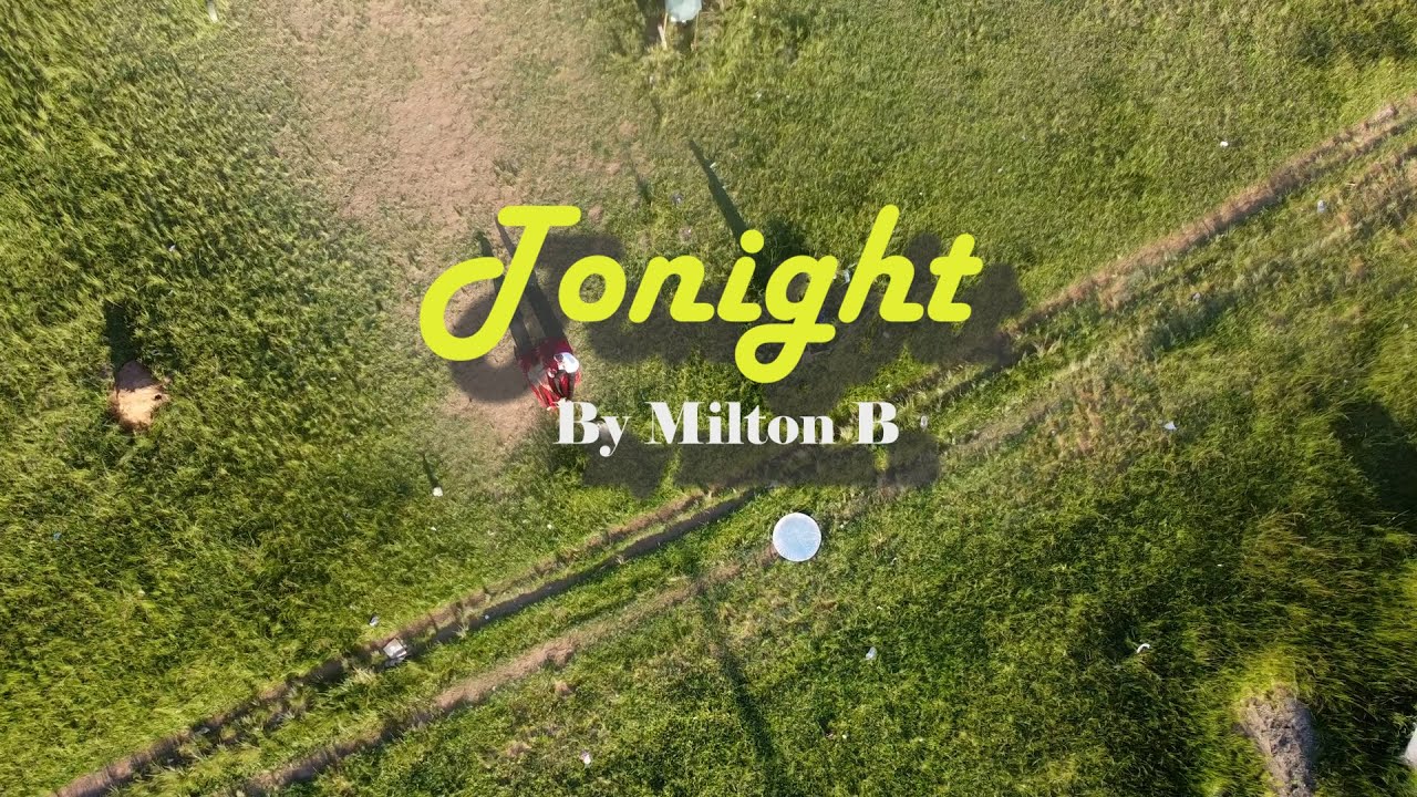Milton B _Tonight (official Video)