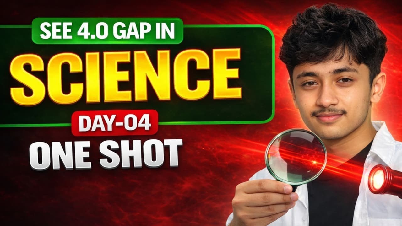 #4 | SEE 4.0 GPA in Science | Day-04 One Shot Revision | Complete Science for SEE 2082