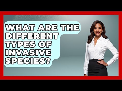 What Are The Different Types Of Invasive Species? - The Geography Atlas