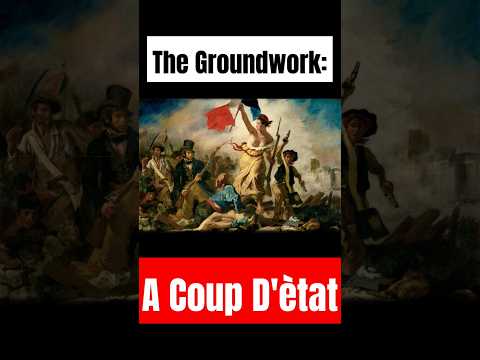 The Groundwork: A Coup D'ètat