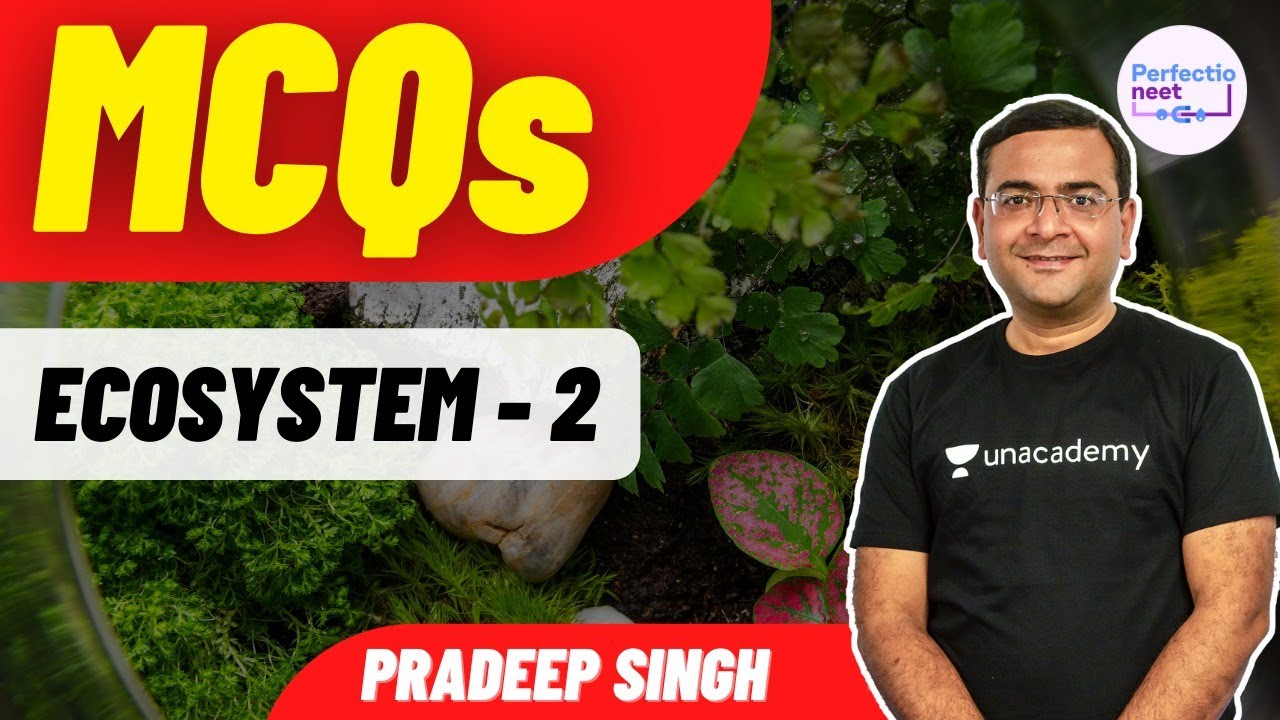 Ecosystem - 2 | MCQ's | NEET Biology | NEET 2021 | Pradeep Singh