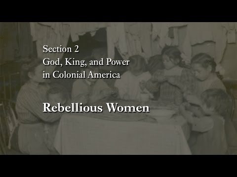 MOOC WHAW1.1x | 2.7.1 Rebellious Women | God, King, and Power in Colonial America