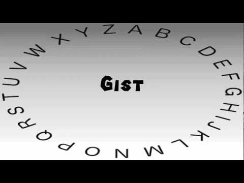 How to Say or Pronounce Gist