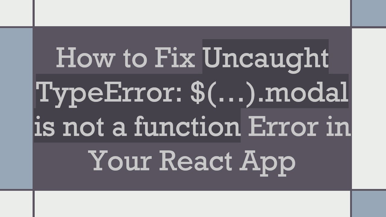 How to Fix Uncaught TypeError: $(…).modal is not a function Error in Your React App