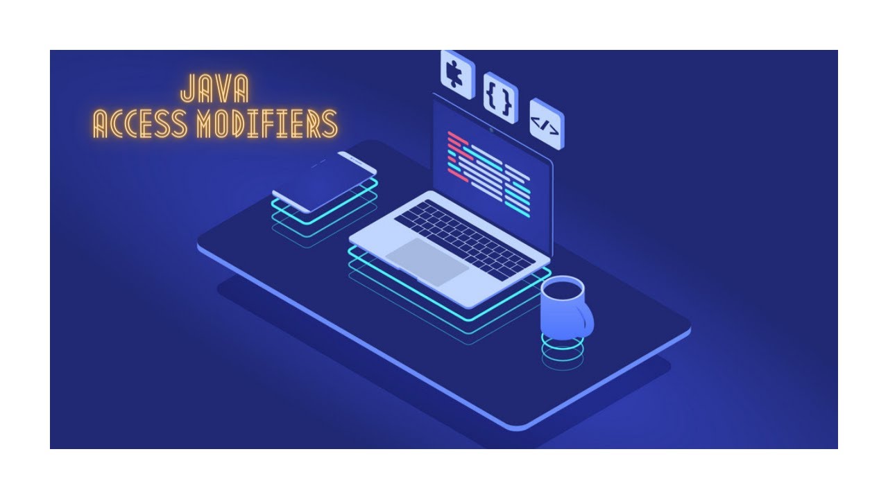 ACCESS MODIFIERS IN JAVA