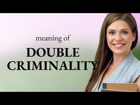 Understanding Double Criminality: A Key Legal Concept