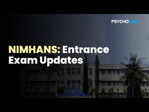 NIMHANS : ENTRANCE EXAM UPDATES | PSYCHOLOGS MAGAZINE