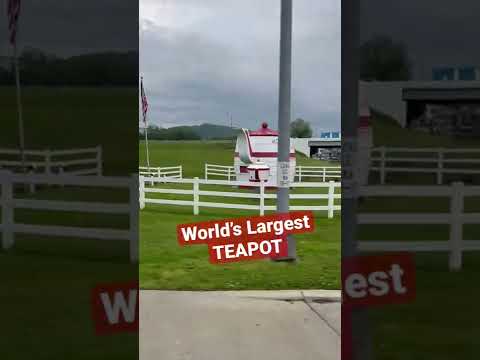 World's Largest Teapot ,Chester WV