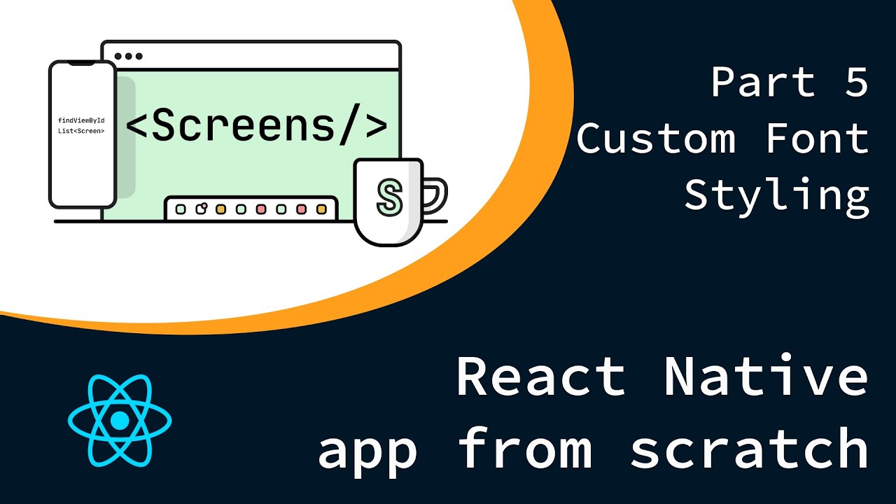 React Native app from scratch | Part 5 Custom Font & Styling