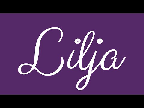 Learn how to Write the Name Lilja Signature Style in Cursive Writing