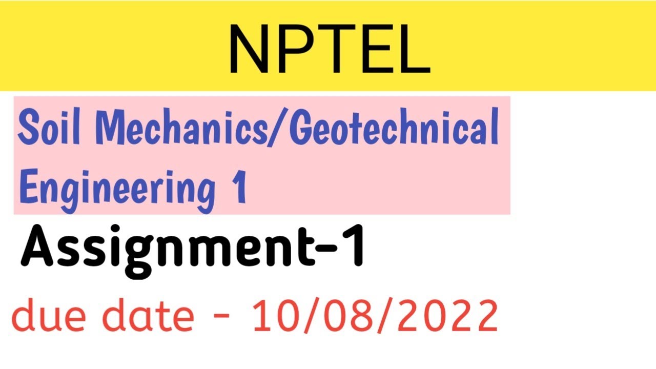 Soil Mechanics\Geotechnical Engineering 1 | Assignment-1 | NPTEL