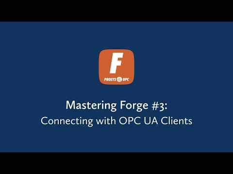 Mastering Forge – Connecting to Forge with OPC UA Clients