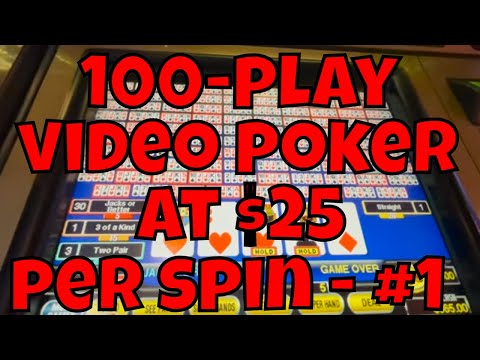 We Play 100-play Video Poker at $25 Per Spin at a Reno Casino - Session #1