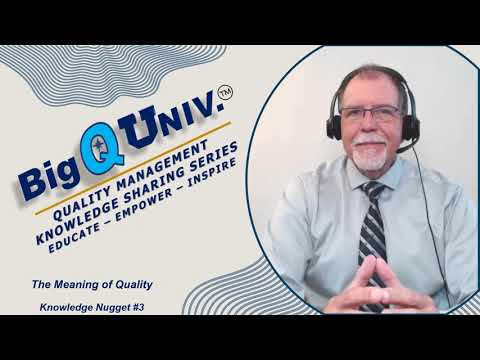 Big Q Univ Knowledge Nugget 3 The Meaning of Quality
