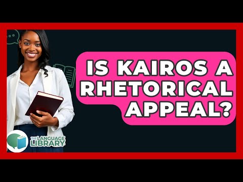 Is Kairos A Rhetorical Appeal? - The Language Library