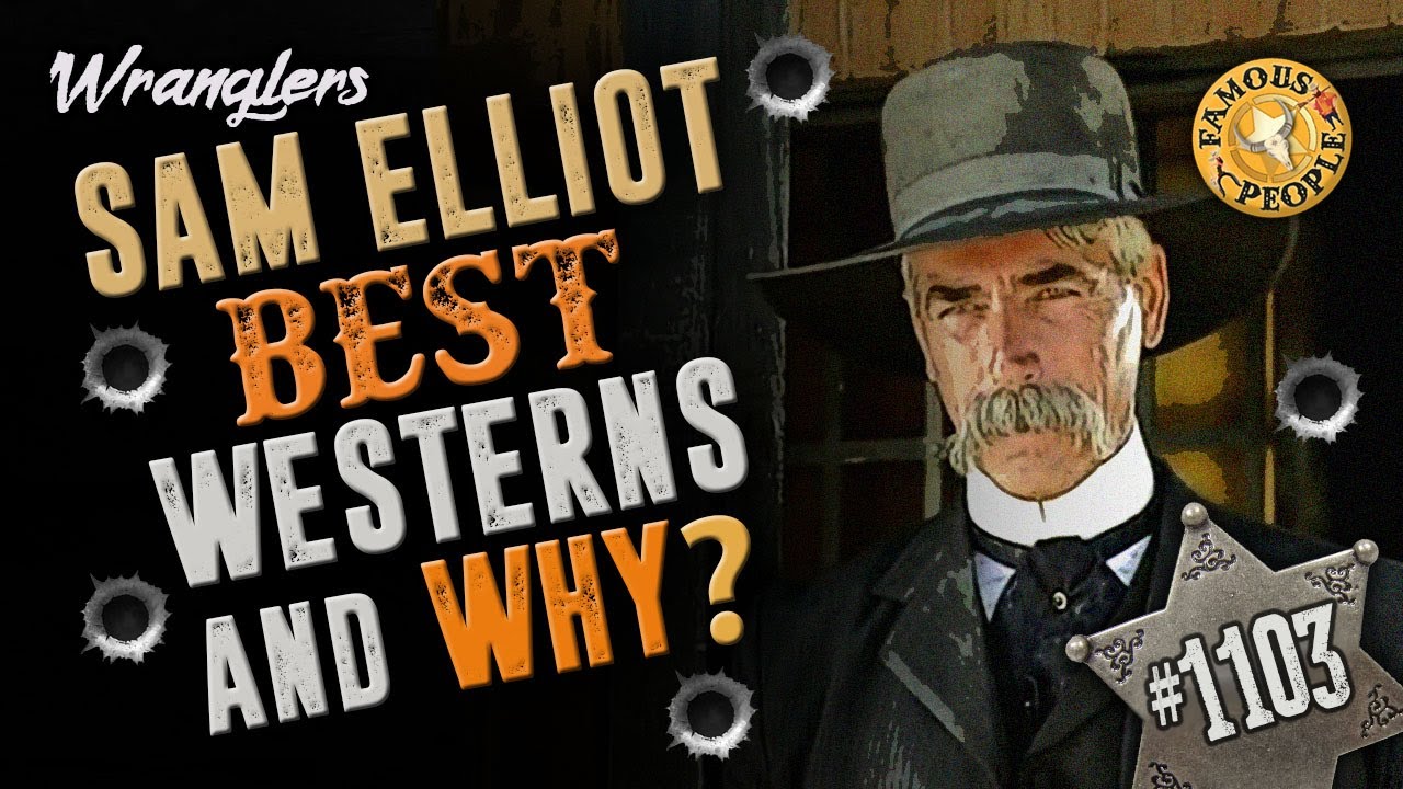 Sam Elliot Best Westerns and Why?