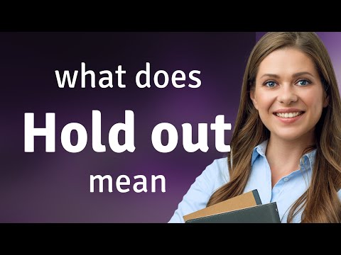 Hold out — HOLD OUT definition