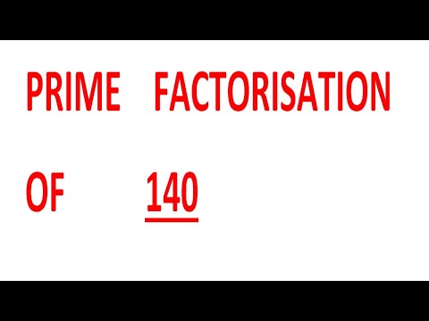 PRIME FACTORISATION OF 140