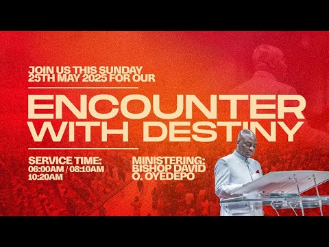 ENCOUNTER WITH DESTINY SERVICE | 25 MAY 2025 | FAITH TABERNACLE OTA.
