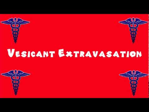 Pronounce Medical Words ― Vesicant Extravasation