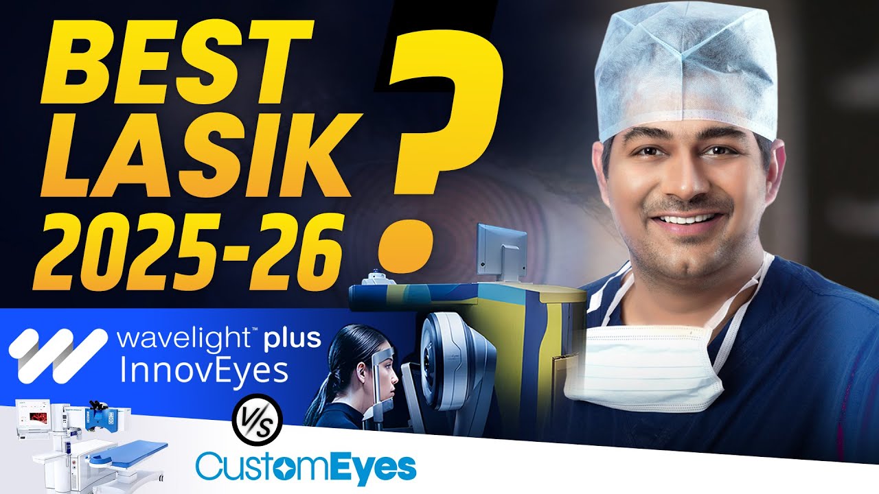 Best LASIK 2025-26 | Wavelight Plus InnovEyes vs CustomEyes