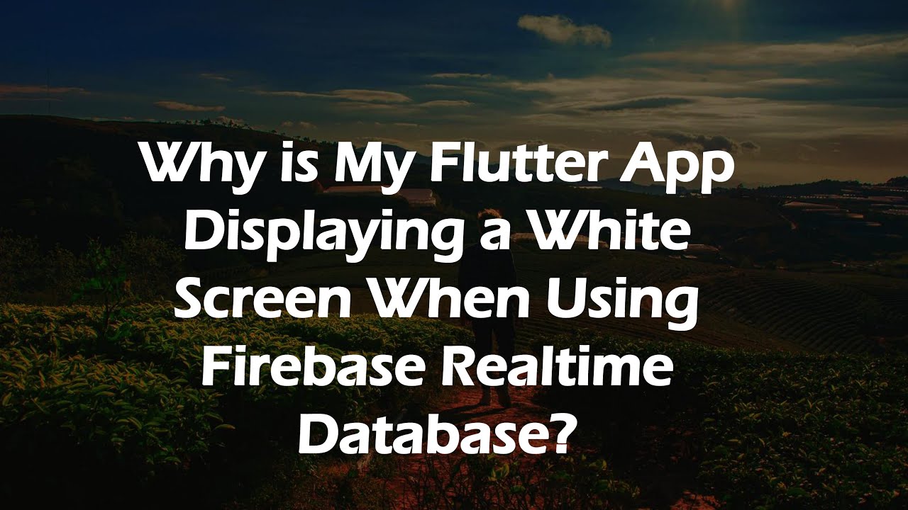 Why is My Flutter App Displaying a White Screen When Using Firebase Realtime Database?