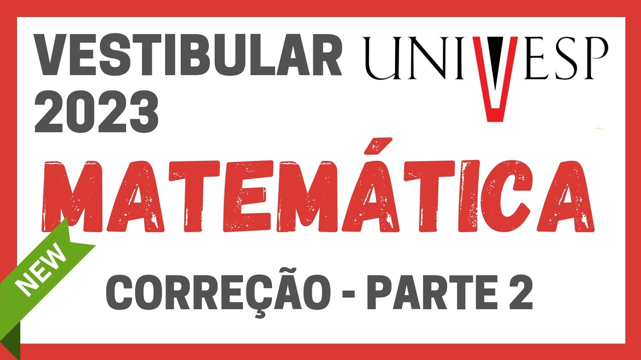 UNIVESP 2023 ENTRANCE EXAM - CORRECTION OF MATHEMATICS QUESTIONS PART 1 (QUESTIONS 6 TO 10)