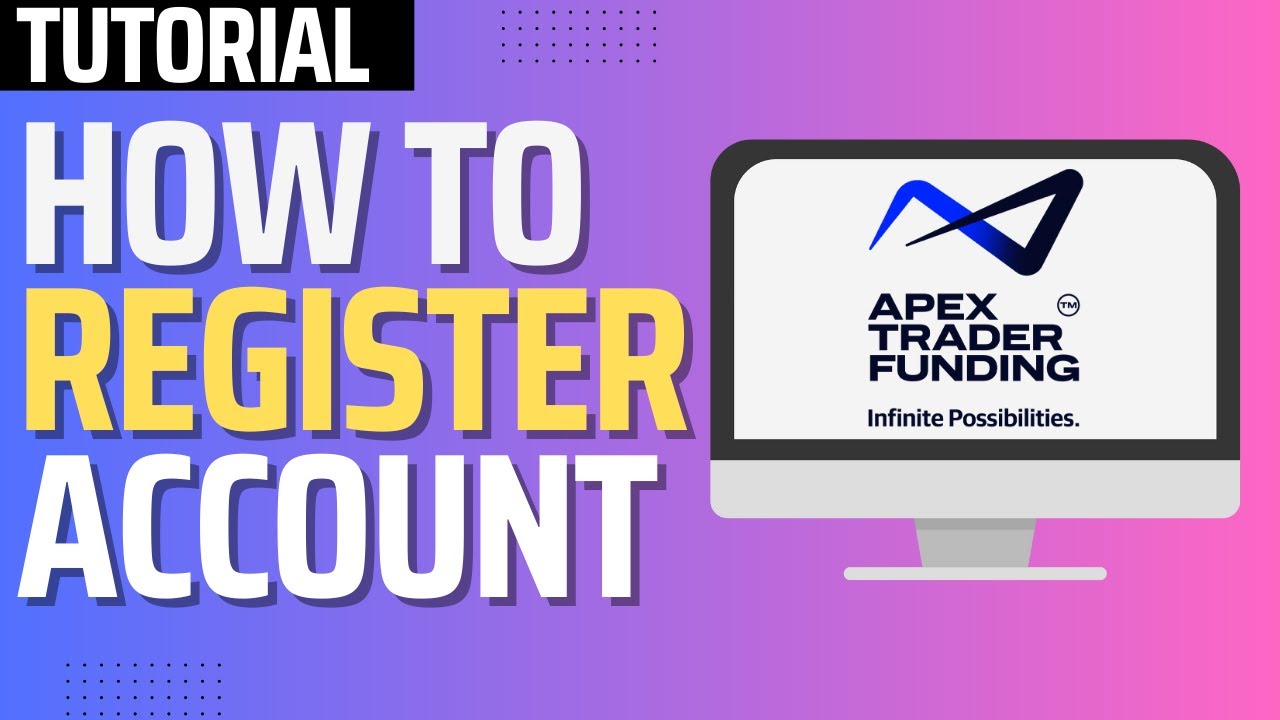 How To Register For Apex Trader Funding (Full 2026 Guide)