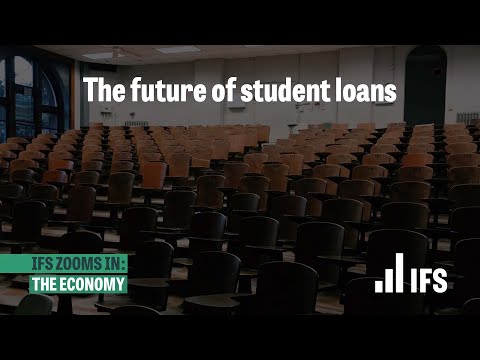 The future of student loans | IFS Zooms In